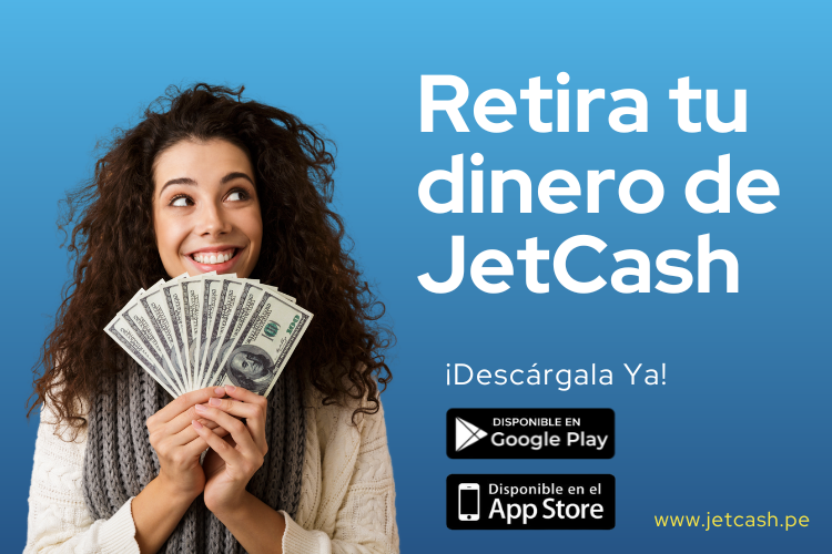 Retira dinero en agencias de Jet Perú - Jet Cash - Billetera digital